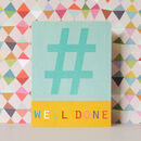 Mini Hashtag Well Done Card By Kali Stileman Publishing ...