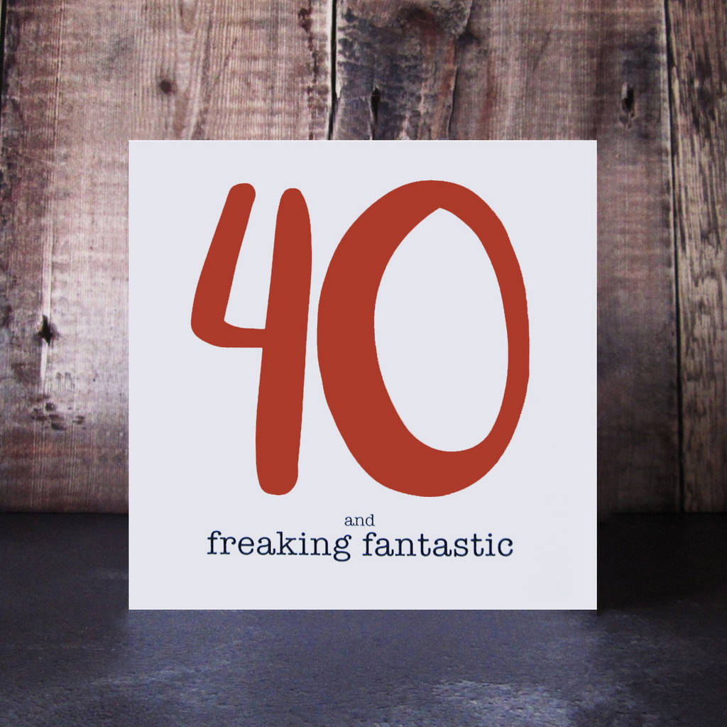 40 and freaking fantastic 40th birthday card by mrs l cards ...