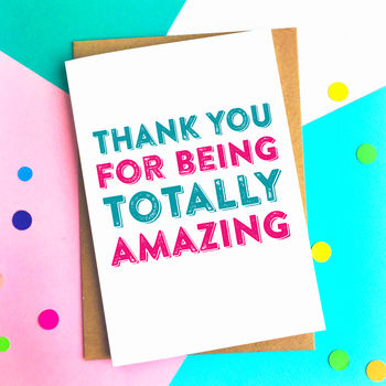 Thank You For Being Totally Amazing Greetings Card By Do You Punctuate ...