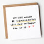 'Less Fun Without You' Card By Arrow Gift Co | notonthehighstreet.com