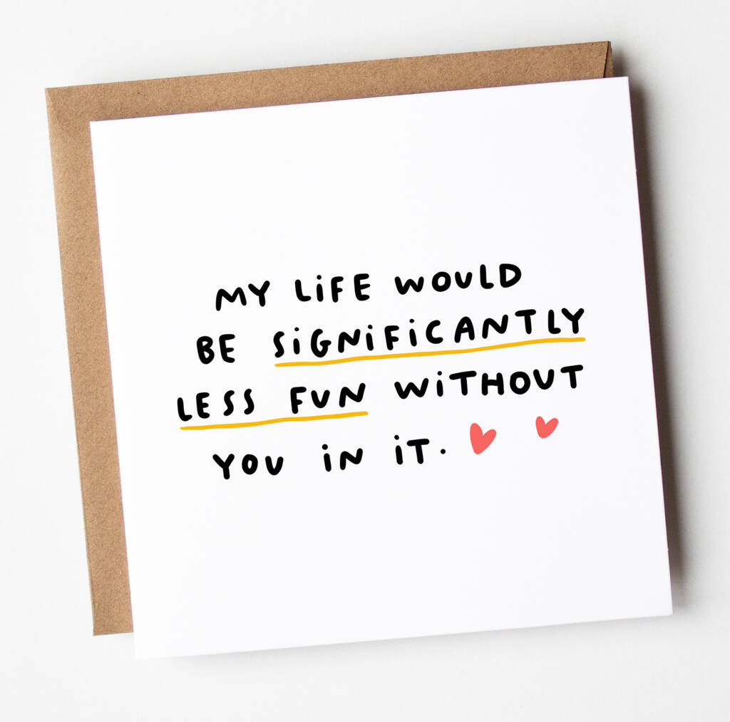 'Less Fun Without You' Card By Arrow Gift Co | notonthehighstreet.com