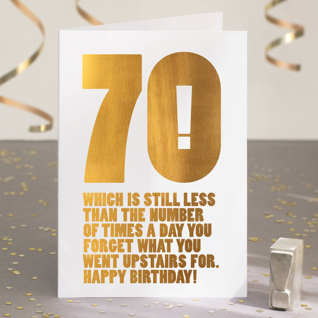 Funny 70th Birthday Card In Gold Foil By Wordplay Design 