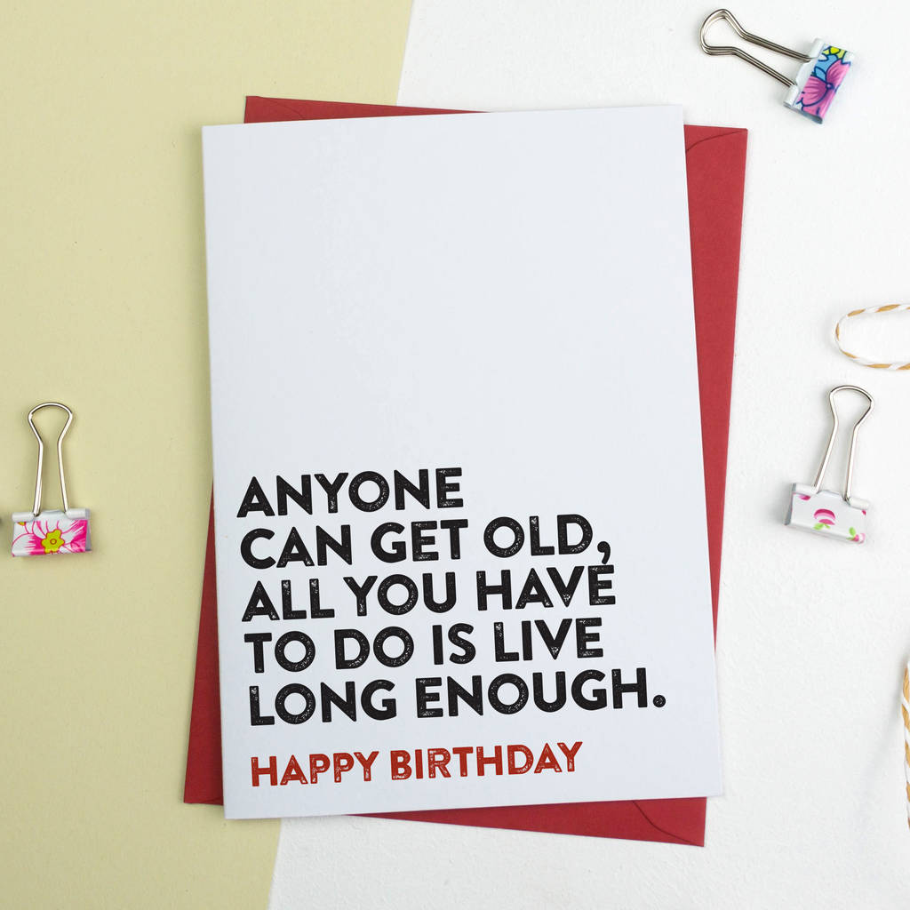 Funny Birthday Card Anyone Can Get Old By A Is For Alphabet Funny Birthday Card Anyone Can Get Old By A Is For Alphabet