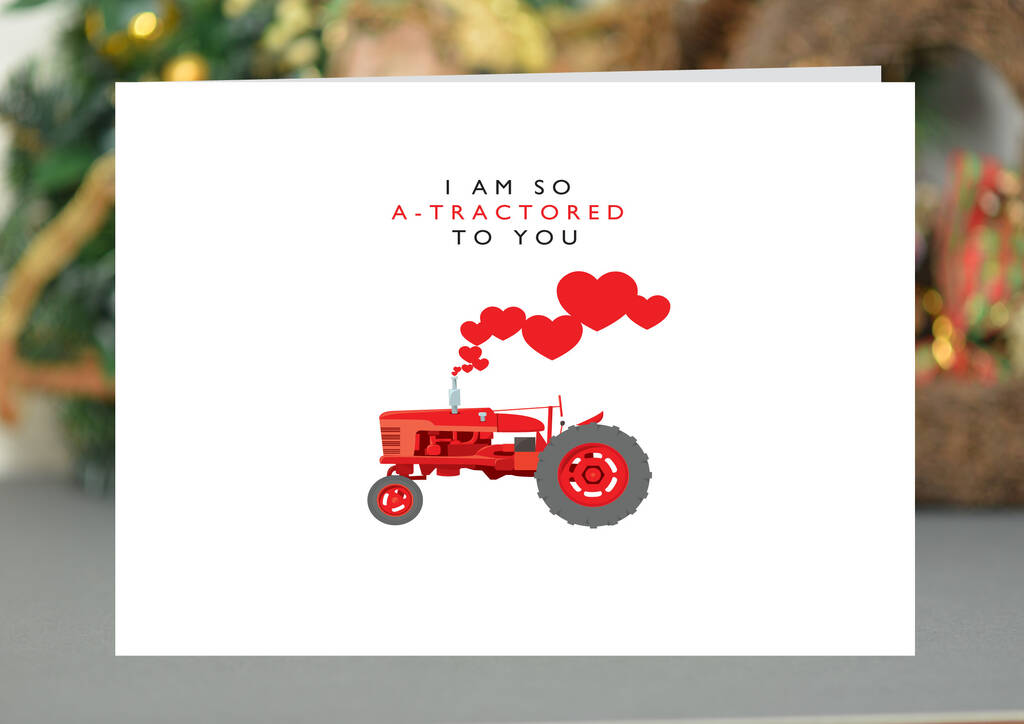 'i Am So A Tractored To You' Romantic Card By Loveday Designs ...