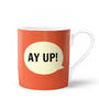 Ay Up Mug By Dialectable | notonthehighstreet.com