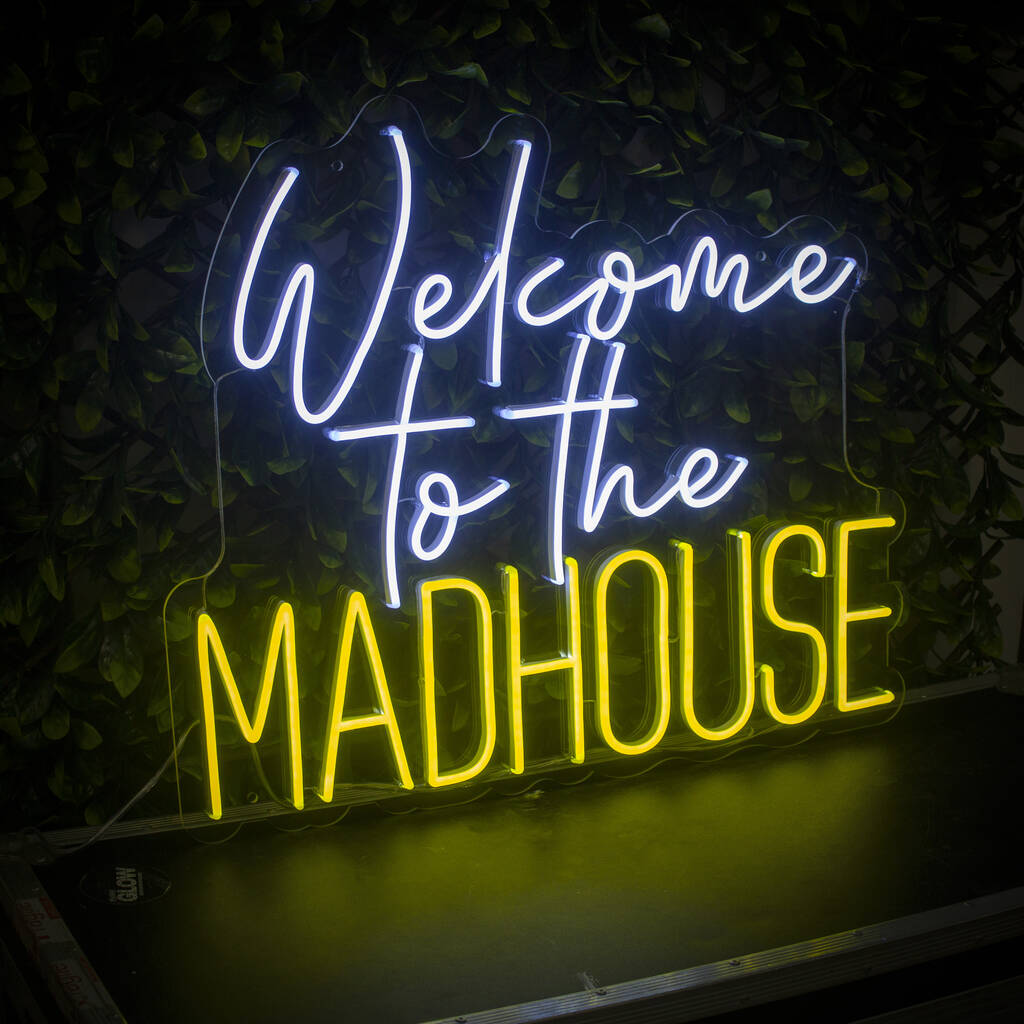 Welcome To The Madhouse Neon Sign Next Day Delivery By Marvellous Neon