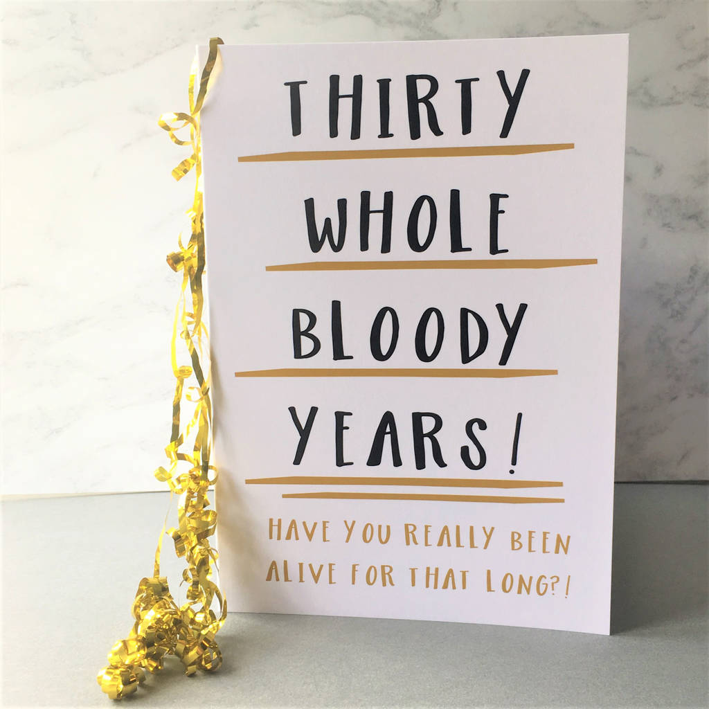 Funny 30th Birthday Card thirty Whole Years By The New Witty 