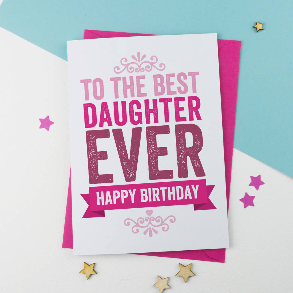 Best Daughter Birthday Card By A Is For Alphabet Notonthehighstreet