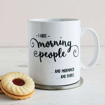 i hate morning people, funny mug by cloud 9 design | notonthehighstreet.com