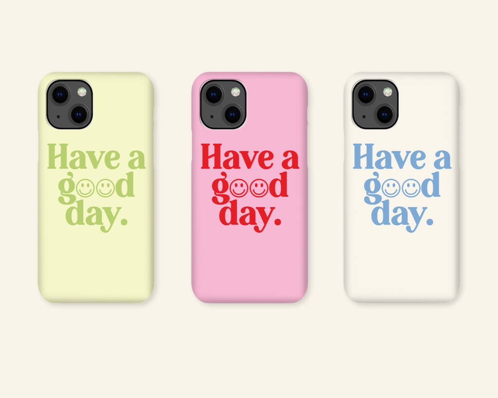 Have A Good Day Tough Phone Case By Lauren Beth Designs