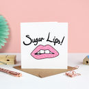 sugar lips valentines card by ink bandit | notonthehighstreet.com