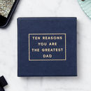 Personalised 'ten Reasons You Are The Greatest Dad' Box By Posh Totty ...