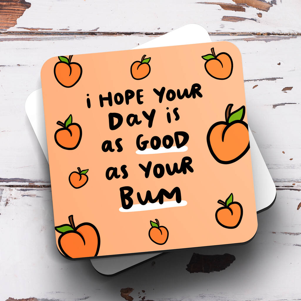 'Good As Your Bum' Coaster By Arrow Gift Co | notonthehighstreet.com