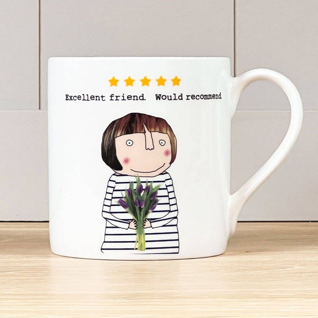 Excellent Friend Mug By Rosie Made A Thing