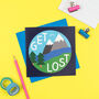 Get Lost Card By hello DODO | notonthehighstreet.com