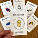 Happy Birthday Pin Badge Gift Various Designs By Chameleon And Co ...