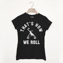 That's How We Roll Women's Parenthood Slogan T Shirt By Batch1 ...