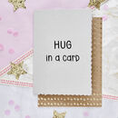 'hug In A Card' Card By Lola & Gilbert London Ltd. | notonthehighstreet.com