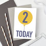 'Two Today' 2nd Birthday Card By Studio 9 Ltd | notonthehighstreet.com