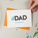 Hashtag Dad Birthday Card By A Is For Alphabet | notonthehighstreet.com