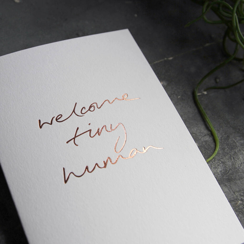 Welcome Tiny Human Luxury Hand Foiled Card By Text From A Friend