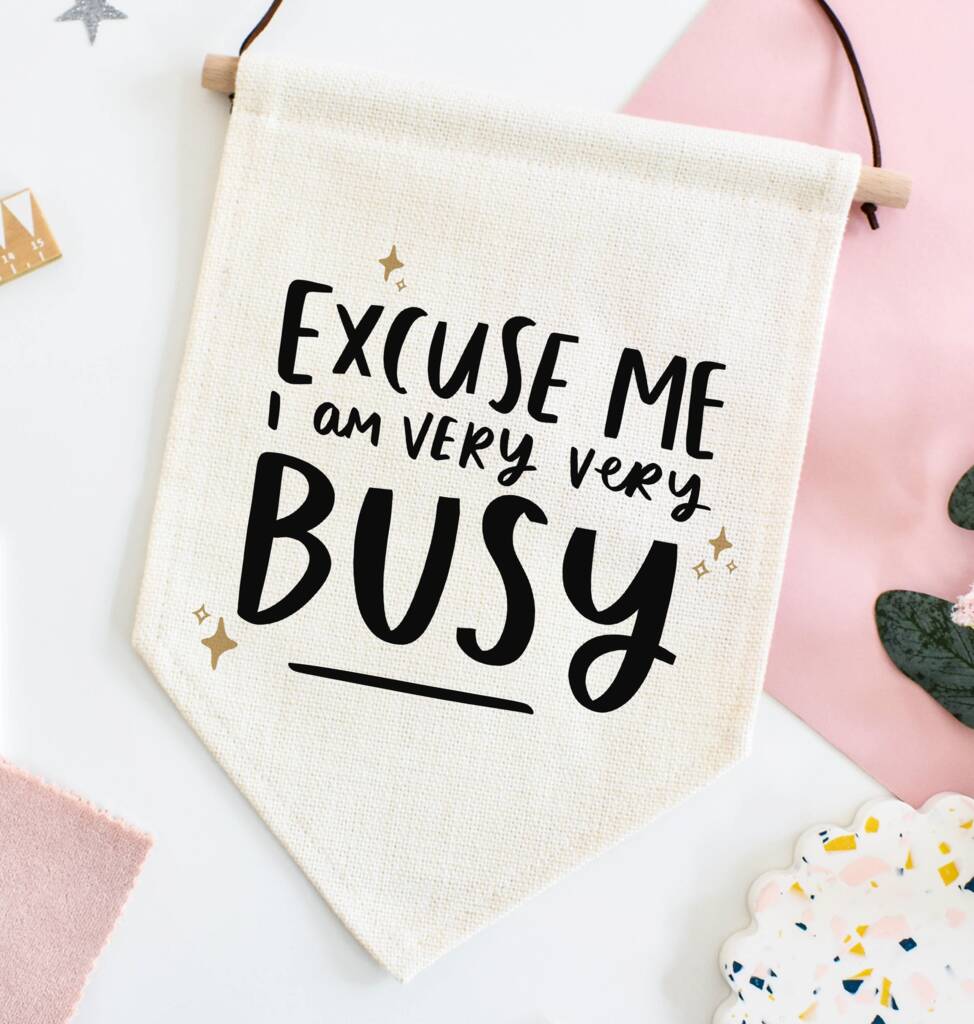 Excuse Me I Am Very Busy Flag Office Décor By Studio Yelle ...