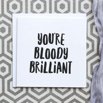 'you're Bloody Brilliant' Thank You Card By I Am Nat ...