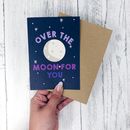 over the moon for you card by xoxo designs by ruth | notonthehighstreet.com