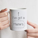 I've Got A Master's Graduation Mug By Ellie Ellie | notonthehighstreet.com