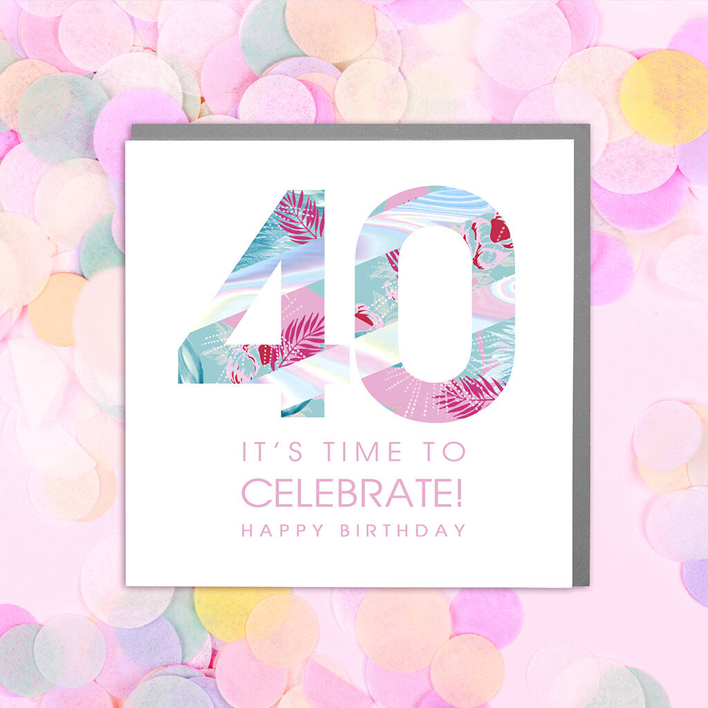 40th Birthday Card By Lola Design Ltd | notonthehighstreet.com