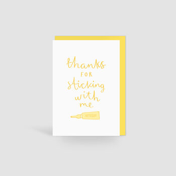 'thanks For Sticking With Me' Card By Jane Katherine Houghton Designs ...