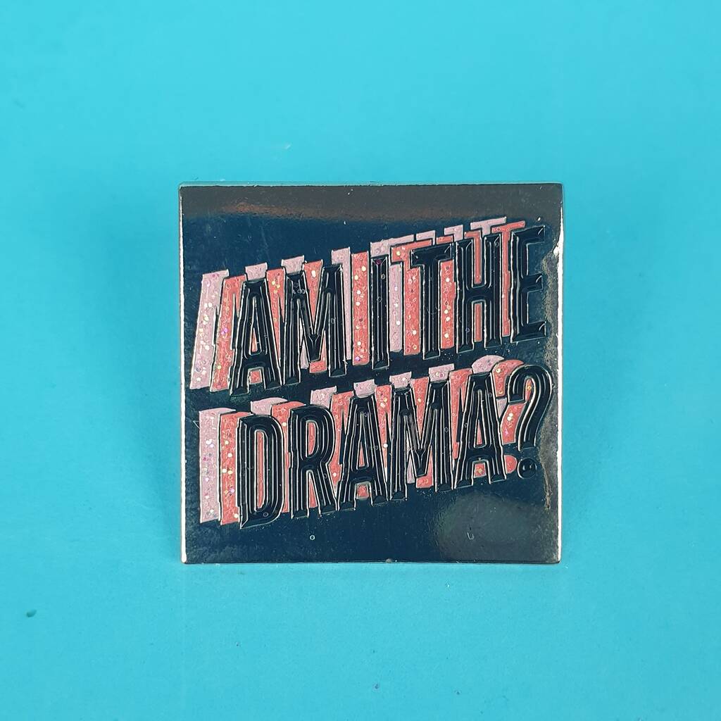 Am I The Drama Pin Badge Red Writing By Dragged Out