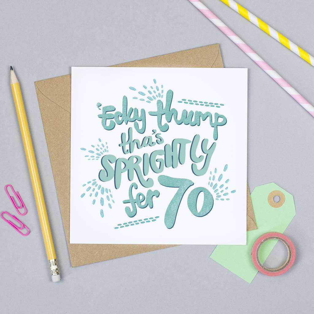 'ecky thump! tha's sprightly fer 70!' yorkshire card by jane katherine ...
