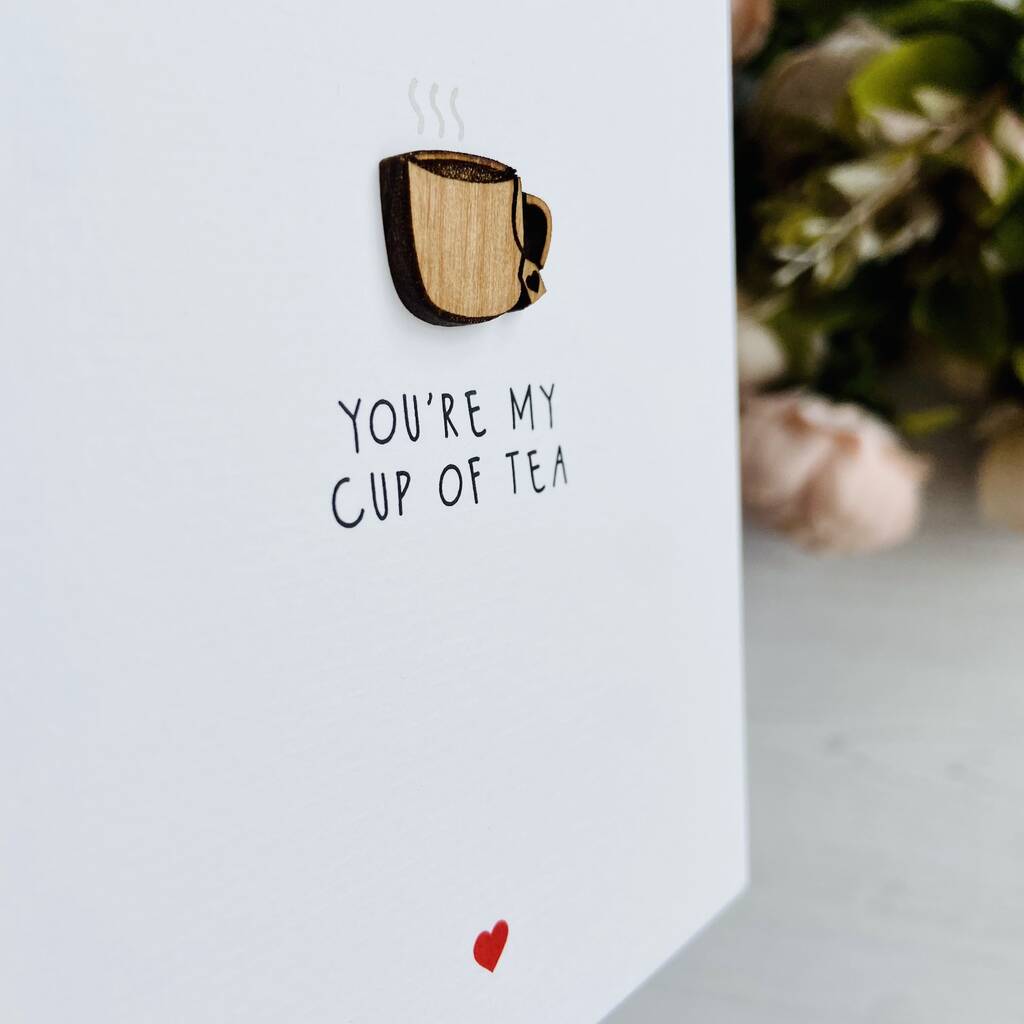 You're My Cup Of Tea Funny Valentines Anniversary Card By Design by Eleven