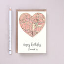 Personalised Map Location Heart Birthday Card By Bombus ...
