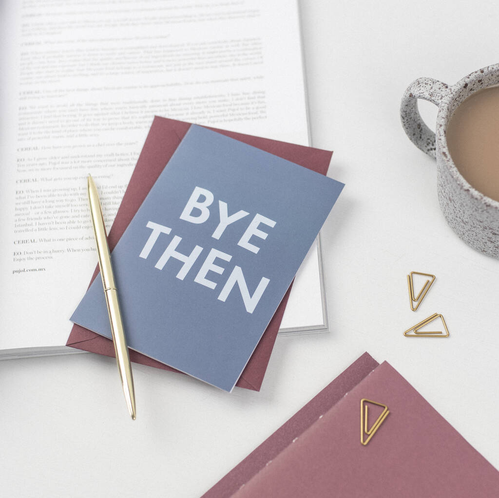 'bye then' funny new job and leaving card by twin pines creative ...