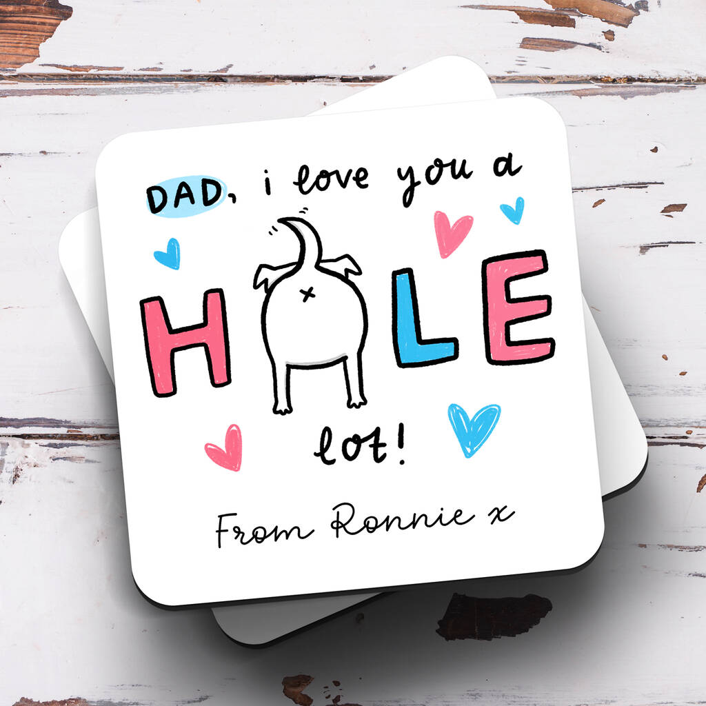 Personalised Coaster 'Dad I Love You A Hole Lot' By Arrow Gift Co ...
