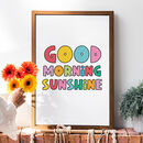 'good Morning Sunshine' Colourful Quote Print By Penny And Me ...
