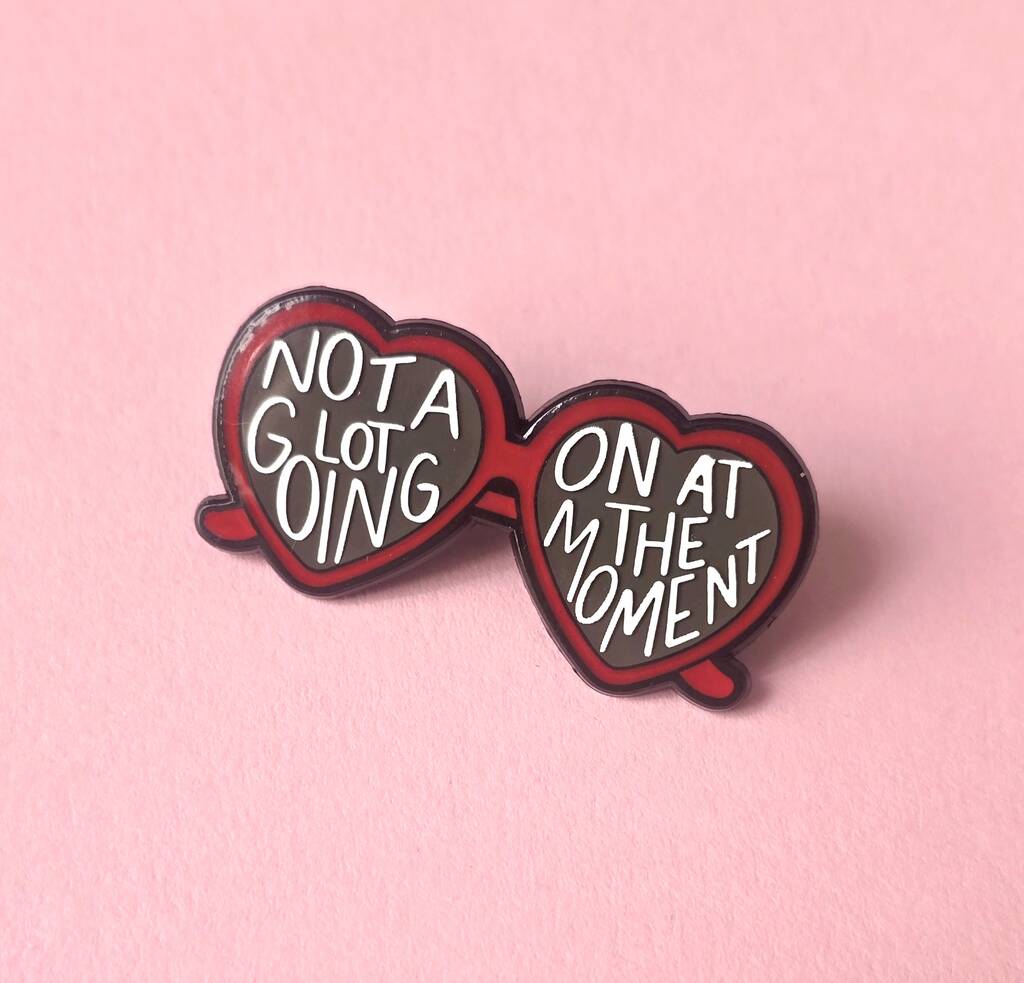 Not A Lot Going On Swiftie Enamel Pin Badge By Rebel and Wild