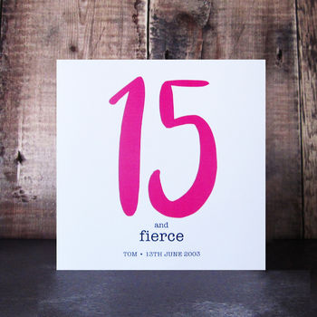 15 And Fierce 15th Birthday Card By mrs L cards | notonthehighstreet.com