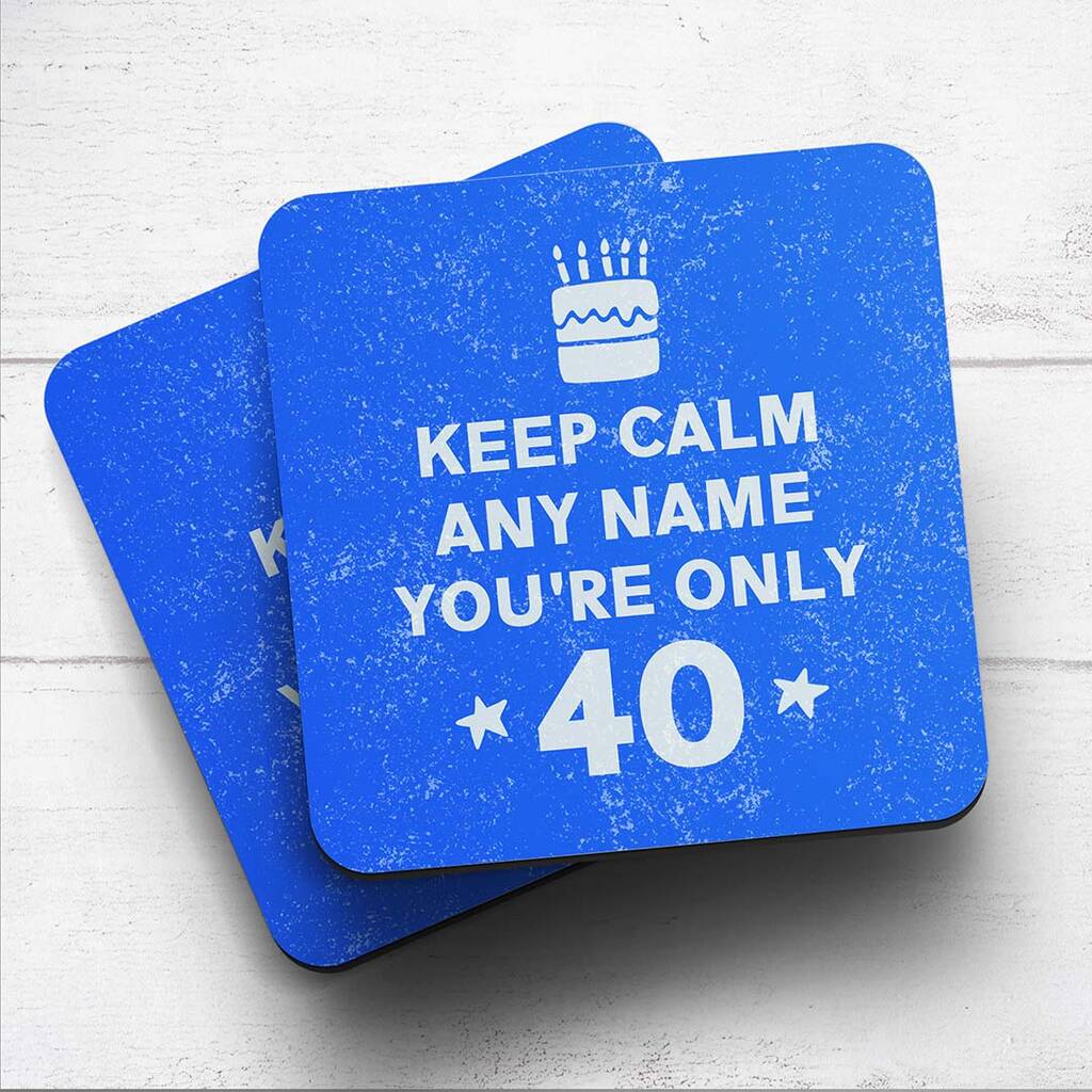 Personalised Coaster 'Keep Calm 40th Birthday' By Arrow Gift Co ...