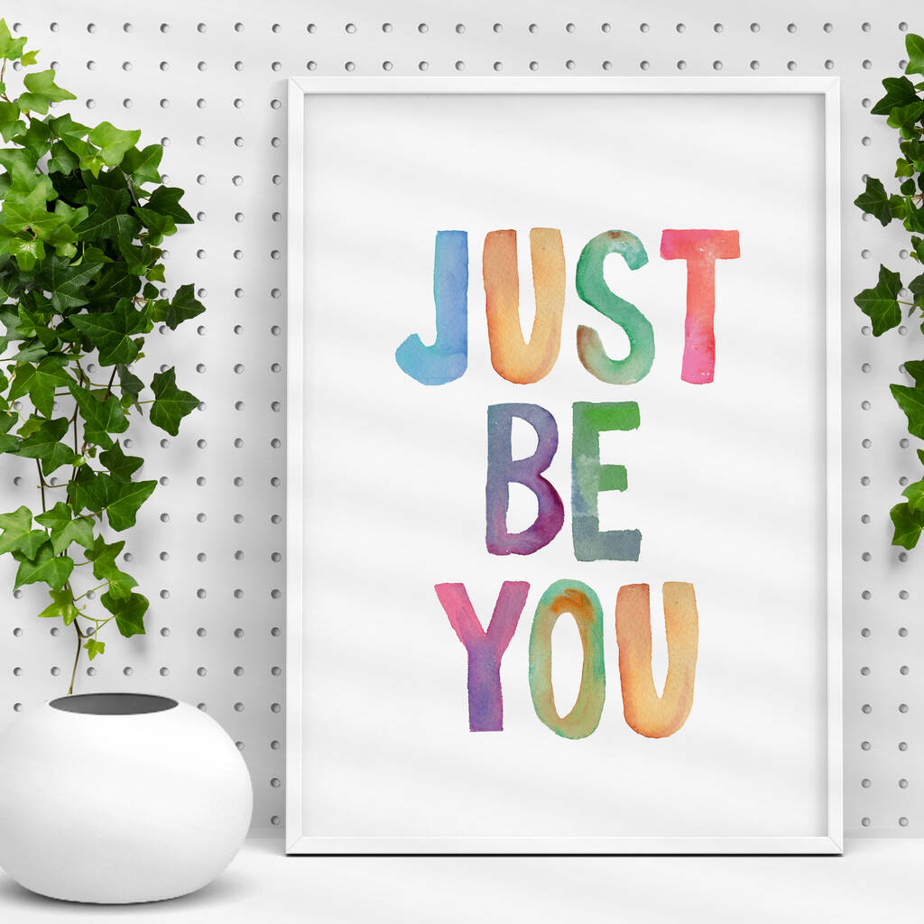 'Just Be You' Watercolour Typography Print By The Motivated Type ...