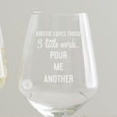 Personalised 'pour Me Another' Wine Glass By Becky Broome ...