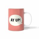 Ay Up Mug By Dialectable | notonthehighstreet.com