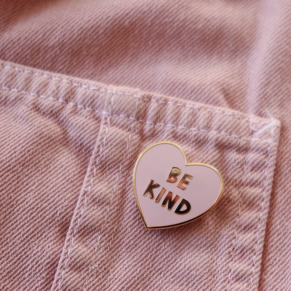 Be Kind Pin Badge, Treat People With Kindness By Dani White Design ...
