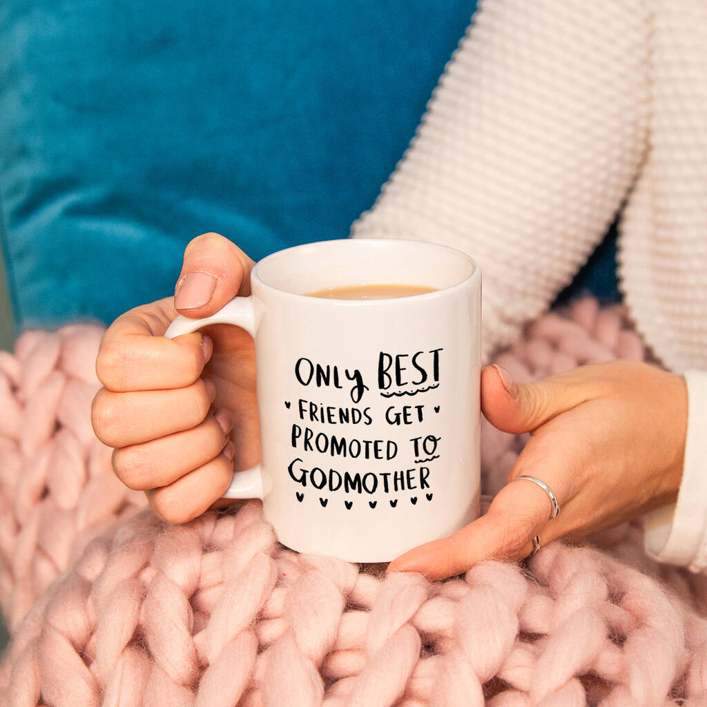 'Only Best Friends Get Promoted To Godmother' Mug By Ellie Ellie