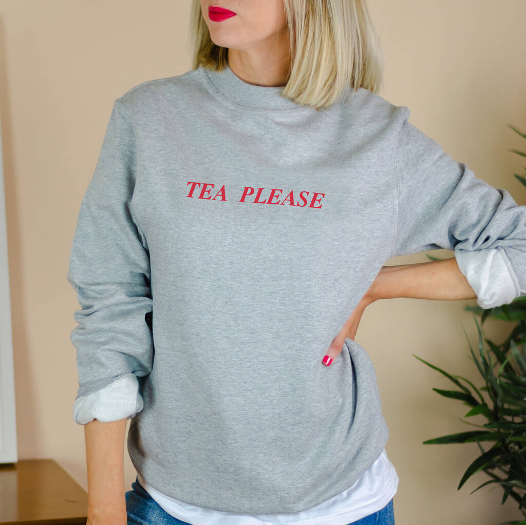 tea please sweatshirt by rock on ruby | notonthehighstreet.com