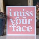 i miss your face card by hands & hearts | notonthehighstreet.com