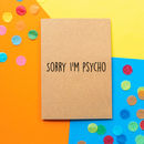 'sorry I'm Psycho' Funny Apology Card By Bettie Confetti ...