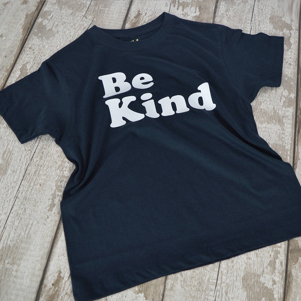 'Be Kind' Inspirational Kids T Shirt By Rocket & Rose